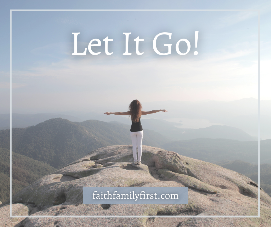 Let It Go – Faith & Family First, LLC